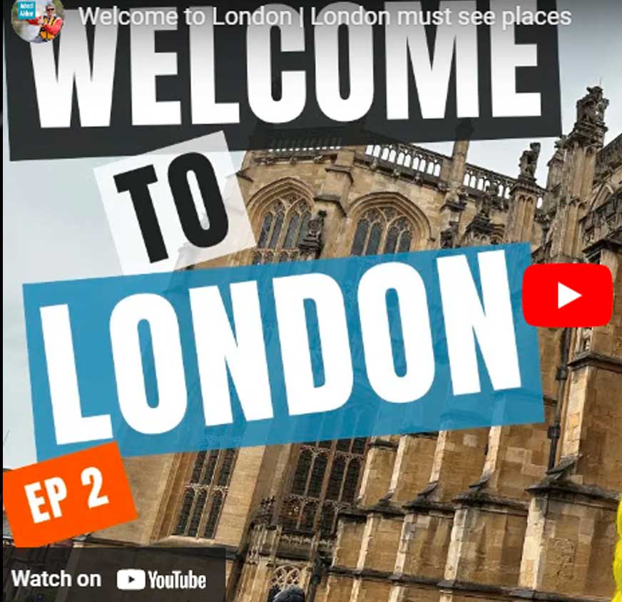 Welcome to London | London must see places | EP2 > Adventures with Adeel.